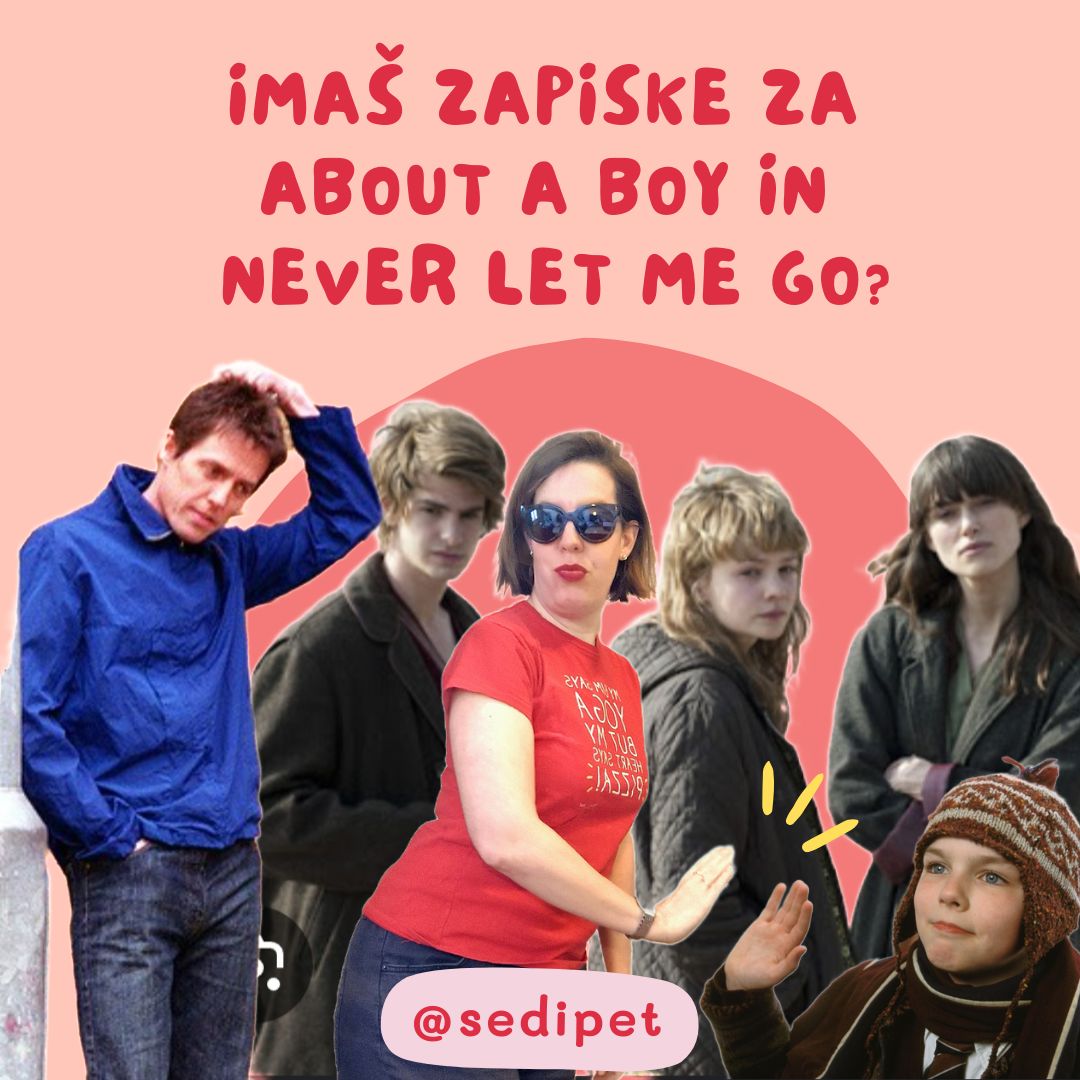 Imaš že zapiske za Never let me go in About a boy? - sedipet ...